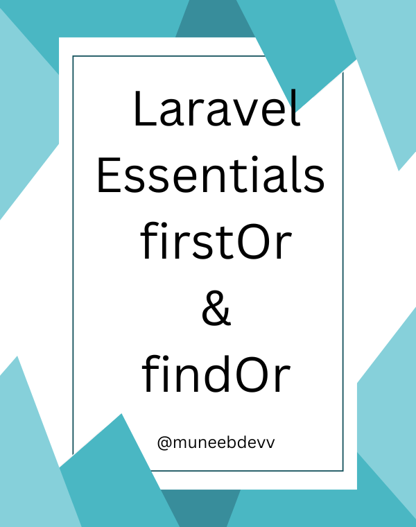 Laravel Essentials Firstor And Findor Muneebdev 