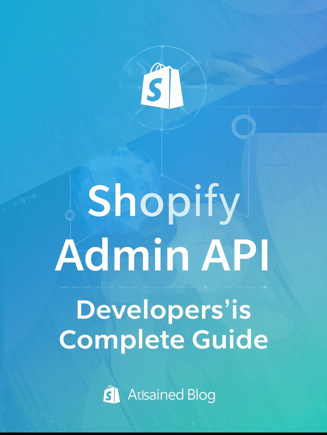 Shopify Admin API Guide: Access Tokens, Rate Limits